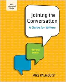 Joining the Conversation: A Guide for Writers: Palmquist, Mike ...