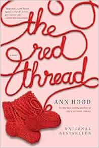 The Red Thread: A Novel: Ann Hood: 9780393339765: Amazon.com: Books