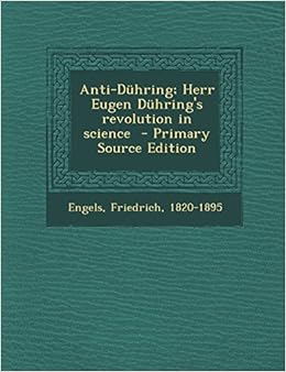 Anti-Dühring; Herr Eugen Dühring's revolution in science: Amazon.co.uk ...