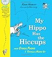 My Hippo Has the Hiccups: And Other Poems I Totally Made Up (A Poetry ...