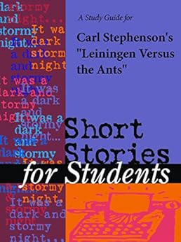 A Study Guide for Carl Stephenson's "Leiningen versus the Ants" (Short ...