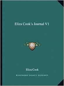 Eliza Cook's Journal V1: Cook, Eliza: 9781163296653: Amazon.com: Books
