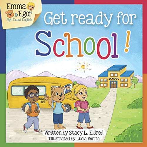 Get Ready for School!: Emma and Egor Sign Exact English (Emma and Egor ...
