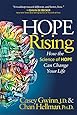 Hope Rising: How the Science of HOPE Can Change Your Life: Casey Gwinn ...