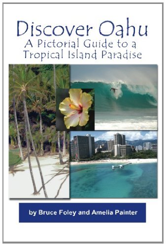 Discover Oahu: A Pictorial Guide to a Tropical Island Paradise: Rose E ...