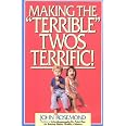 Making the "Terrible" Twos Terrific (Volume 4): Rosemond, John ...