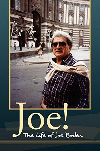 Joe!: The Life of Joe Boden: Boden, Joe: 9781436365284: Amazon.com: Books