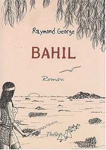 Bahil - Raymond George - Babelio