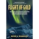 Flight of Gold: Two Pilots' True Adventure Discovering Alaska's ...