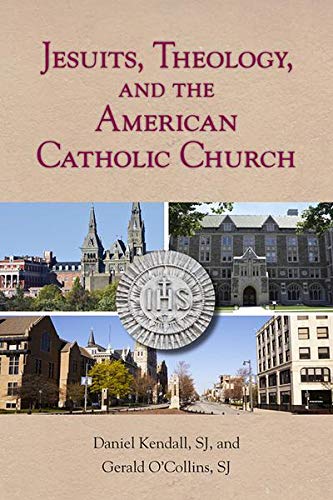 Amazon - Jesuits, Theology, and the American Catholic Church: Kendall ...