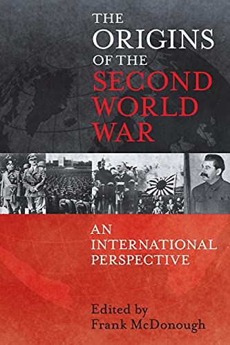 The Origins of the Second World War: An International Perspective ...