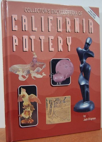 Collector's Encyclopedia of California Pottery: Chipman, Jack ...
