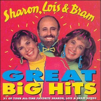 Sharon, Lois & Bram - Sharon, Lois & Bram - Great Big Hits: Volume 1 ...