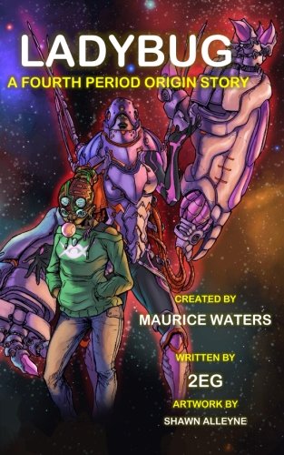 Ladybug: A Fourth Period Origin Story: G, 2E, Waters, Maurice ...