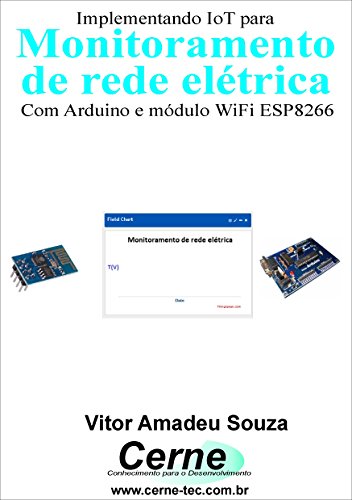 Implementando Iot Para Monitoramento De Rede Elétrica Com Arduino E Módulo Wifi Esp8266 Ebook