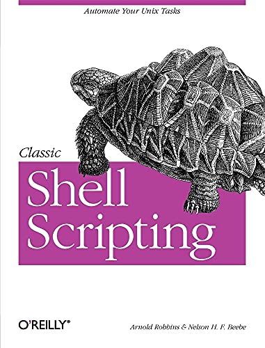 Amazon - Classic Shell Scripting: Arnold Robbins, Nelson H.F. Beebe: 9780596005955: Books