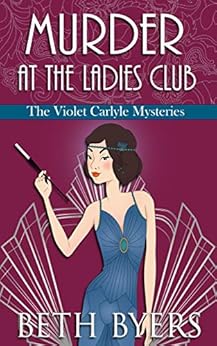 Murder at the Ladies Club: A Violet Carlyle Cozy Historical Mystery ...