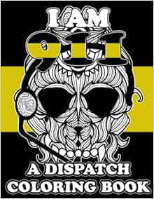 Dispatcher Coloring Book: An Adult Coloring Book for Dispatchers, 911 ...