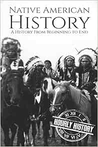 Native American History: A History from Beginning to End: History ...