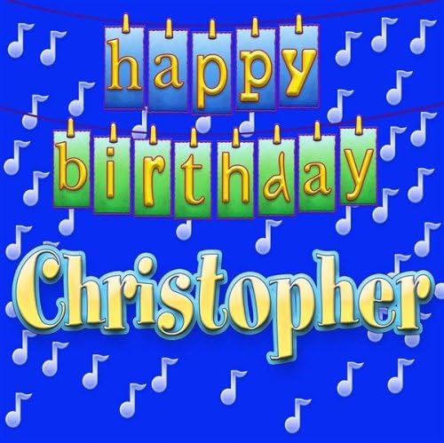 Happy Birthday Christopher: Happy Birthday Christopher: Amazon.ca: Music