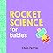 Rocket Science for Babies (Baby University): 1: Amazon.co.uk: Chris ...