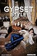 Gypset Style: Amazon.fr: Julia Chaplin: Livres
