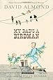 My Dad's a Birdman: Almond, David, Dunbar, Polly: 9780763653453: Amazon ...