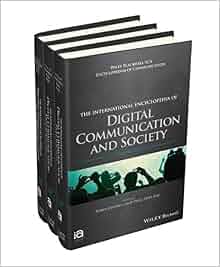 The International Encyclopedia of Digital Communication and Society, 3 ...