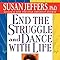 End the Struggle and Dance with Life: Susan Jeffers: 9780312155223 ...