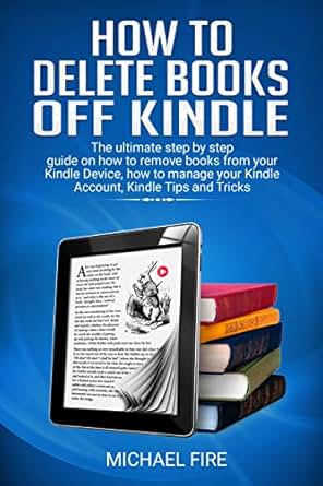 Amazon.com: How to delete books off Kindle: The ultimate step by step ...