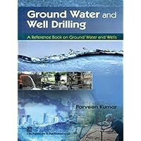 Ground Water And Well Drilling : A Reference Book On Ground Water And ...