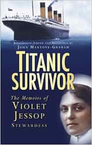 Titanic Survivor: The Memoirs of Violet Jessop: Violet Jessop ...