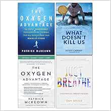 The Oxygen Advantage, What Doesn t Kill Us, Just Breathe 4 Books ...