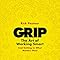 Grip: The Art of Working Smart (And Getting to What Matters Most ...