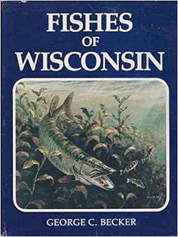 Fishes of Wisconsin: Becker, George C.: Amazon.com: Books