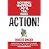 Action!: Nothing Happens Until Something Moves: Robert Ringer ...