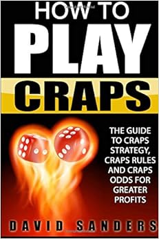 How To Play Craps: The Guide To Craps Strategy, Craps Rules and Craps ...