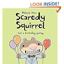 Scaredy Squirrel Has a Birthday Party: Mélanie Watt: 9781554537167 ...