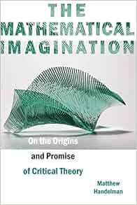 Amazon.com: The Mathematical Imagination: On the Origins and Promise of ...