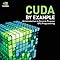 CUDA by Example: An Introduction to General-Purpose GPU Programming: Amazon.co.uk: Sanders ...