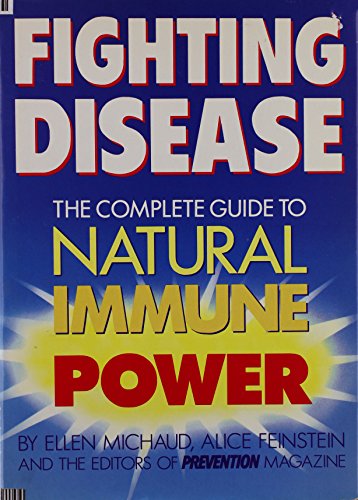 Fighting Disease: The Complete Guide to Natural Immune Power: Michaud ...