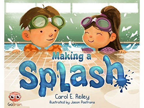 Making A Splash - Growth Mindset for Kids: Carol E. Reiley ...