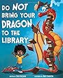Do Not Bring Your Dragon to the Library: Gassman, Julie, Elkerton, Andy ...
