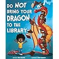 Amazon.com: Do Not Bring Your Dragon to the Library (Fiction Picture ...