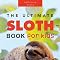 Sloths: 100+ Amazing Sloth Facts, Photos, Quiz + More (Animal Books for ...