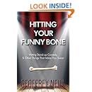 Hitting Your Funny Bone: Writing Stand-up Comedy, And Other Things That ...