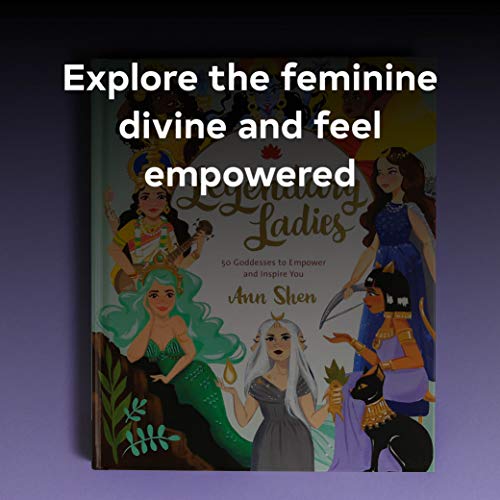 Legendary Ladies: 50 Goddesses to Empower and Inspire You (Goddess ...