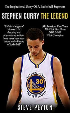 Stephen Curry: The Inspirational Story Of A Basketball Superstar ...