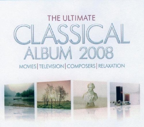 Release “The Ultimate Classical Album 2008” by Various Artists ...