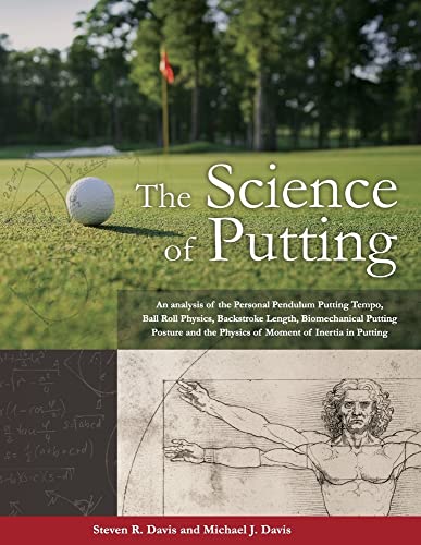 The Science of Putting: Davis, Steven R, Davis, Michael J ...